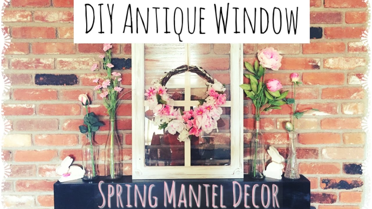 DIY Antique Window & Spring Decor| Spring Diy & Decor Challenge - YouTube