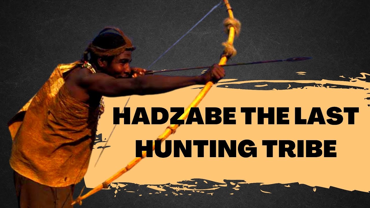 Amazing facts of the Hadzabe tribe, the last African hunting tribe ...