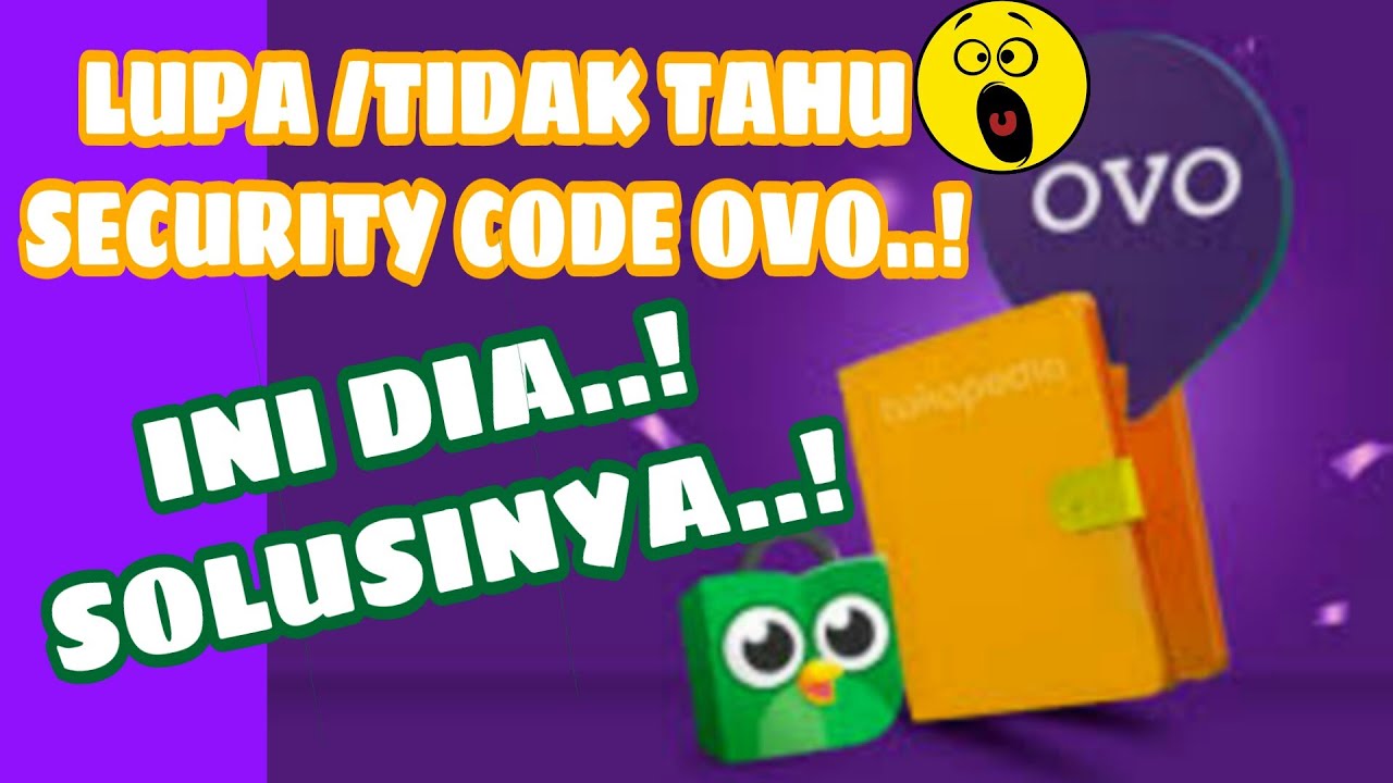 LUPA SECURITY CODE OVO TOKOPEDIA..? INI DIA SOLUSINYA..! - YouTube