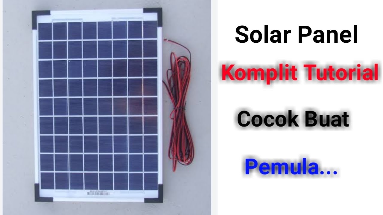 CARA MEMBUAT PANEL SURYA SECARA MUDAH UNTUK PEMULA - YouTube