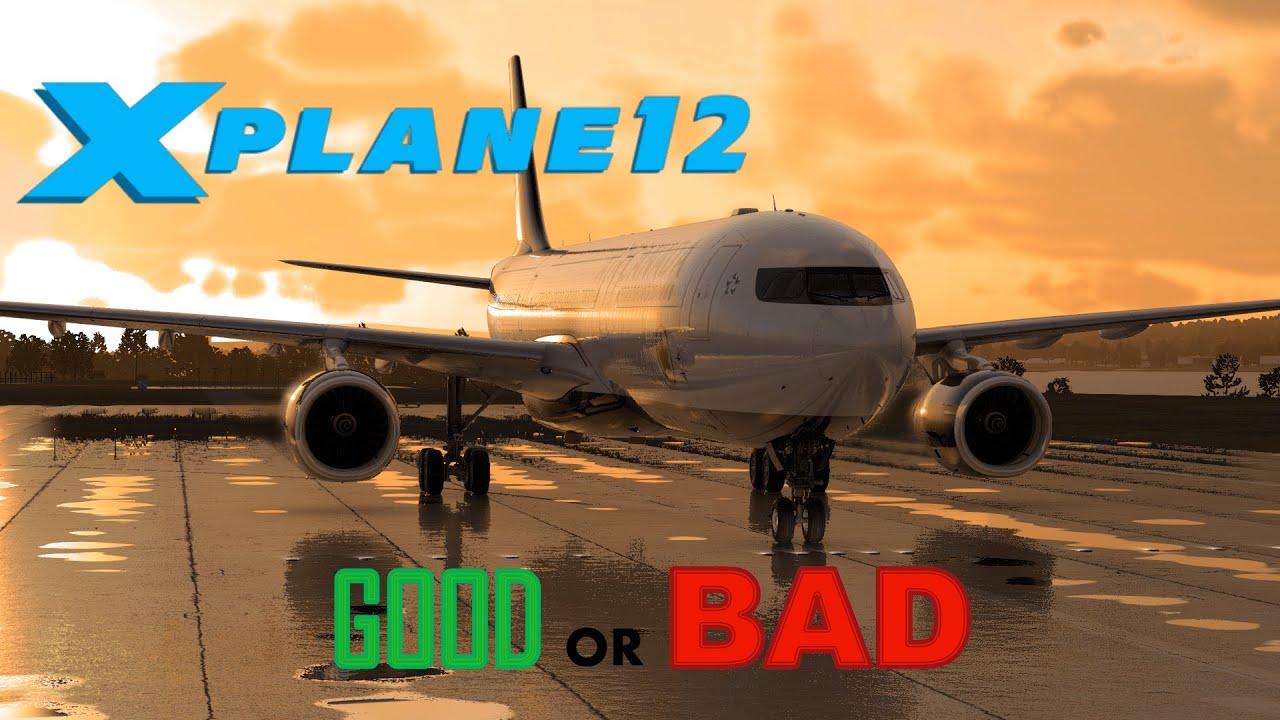 X-Plane 12 First Look and Review! (Good or Bad?) - YouTube