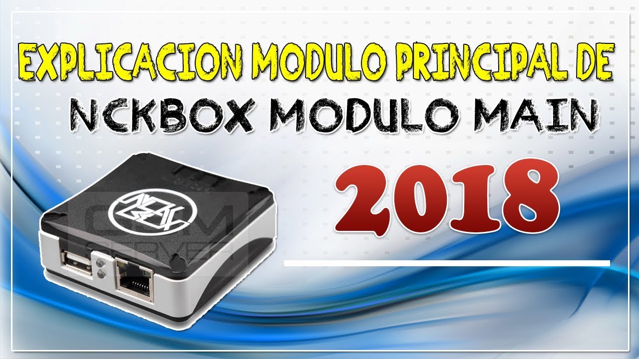 como usar nckbox / nck dongle explicación completa del modulo main ...