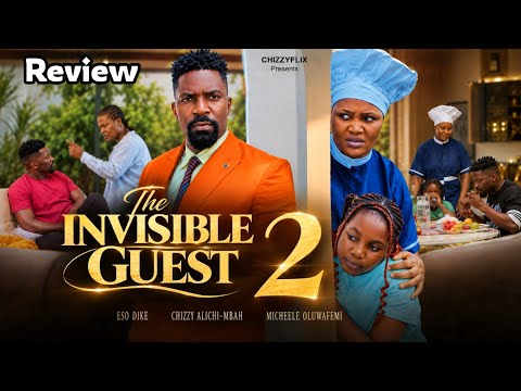 THE INVISIBLE GUEST [PART 2]- Eso Dike, Chizzy Alichi. Latest 2026 Nollywood Movie Review 