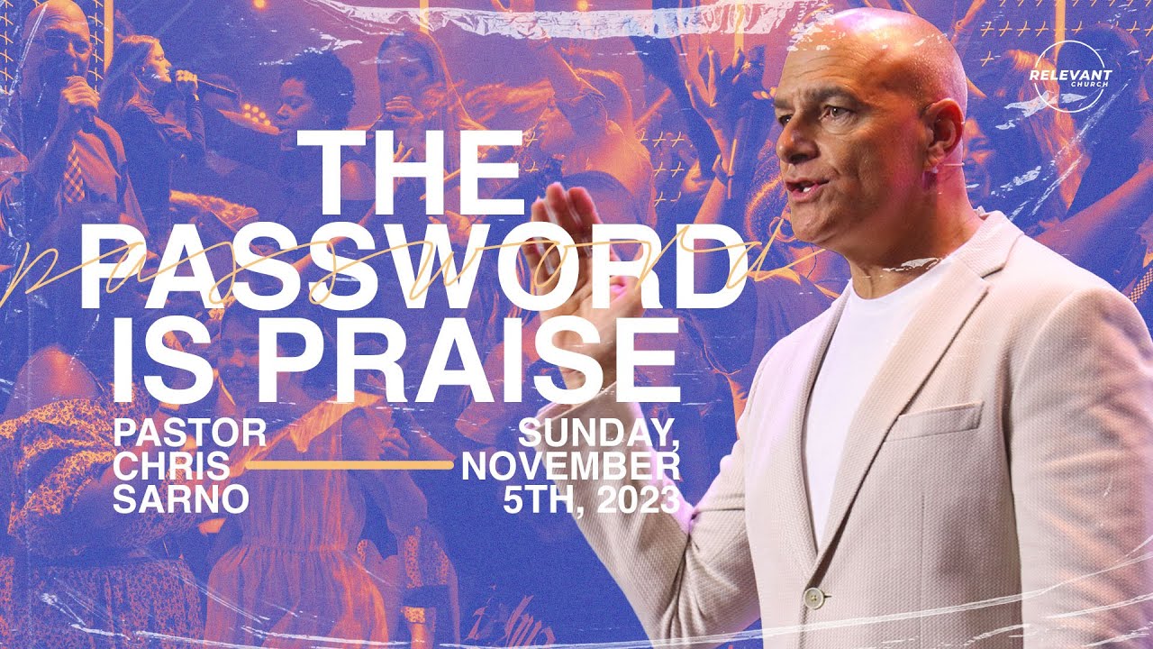 The Password is Praise | Praise & Thanksgiving Part One | Pastor Chris ...
