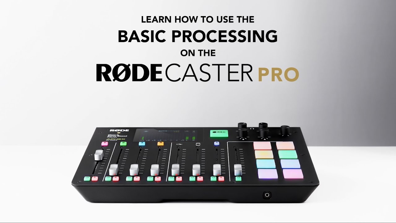 How to Use the Basic Processing on the RØDECaster Pro - YouTube
