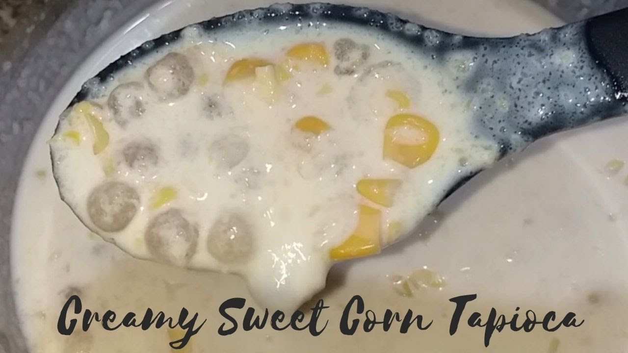 How to make Creamy sweet corn tapioca - YouTube