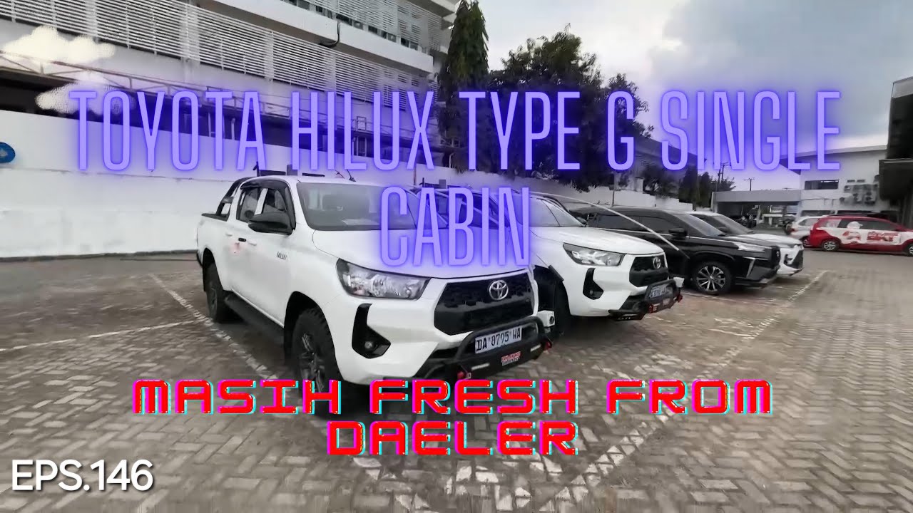 TOYOTA HILUX TYPE G SINGLE CABIN || Masih Fresh From Daeler ...