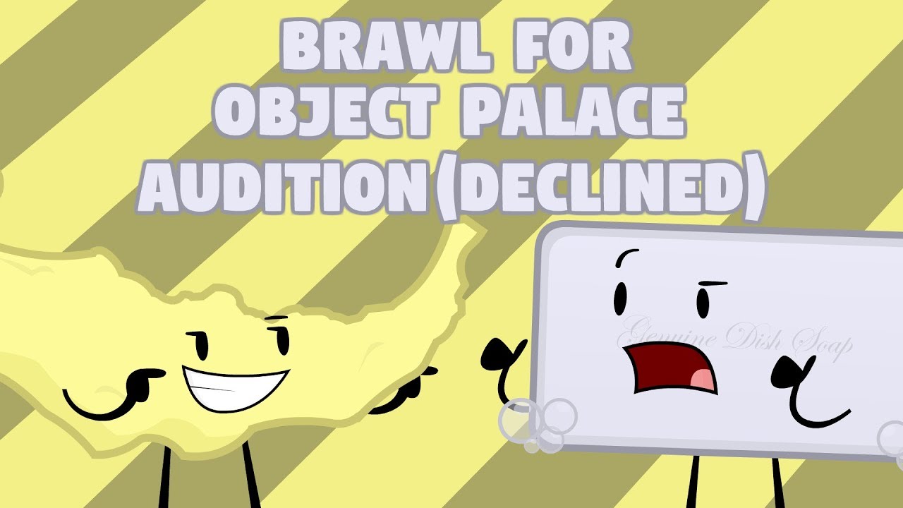 Brawl for object palace audition (declined) - YouTube