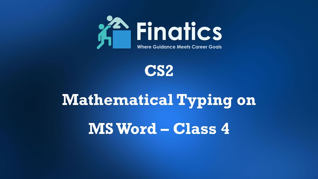 CS2 Mathematical Typing On MS Word Class 4 Chapter Estimating CS2 Mathematical Typing On MS Word Class 4 Chapter Estimating