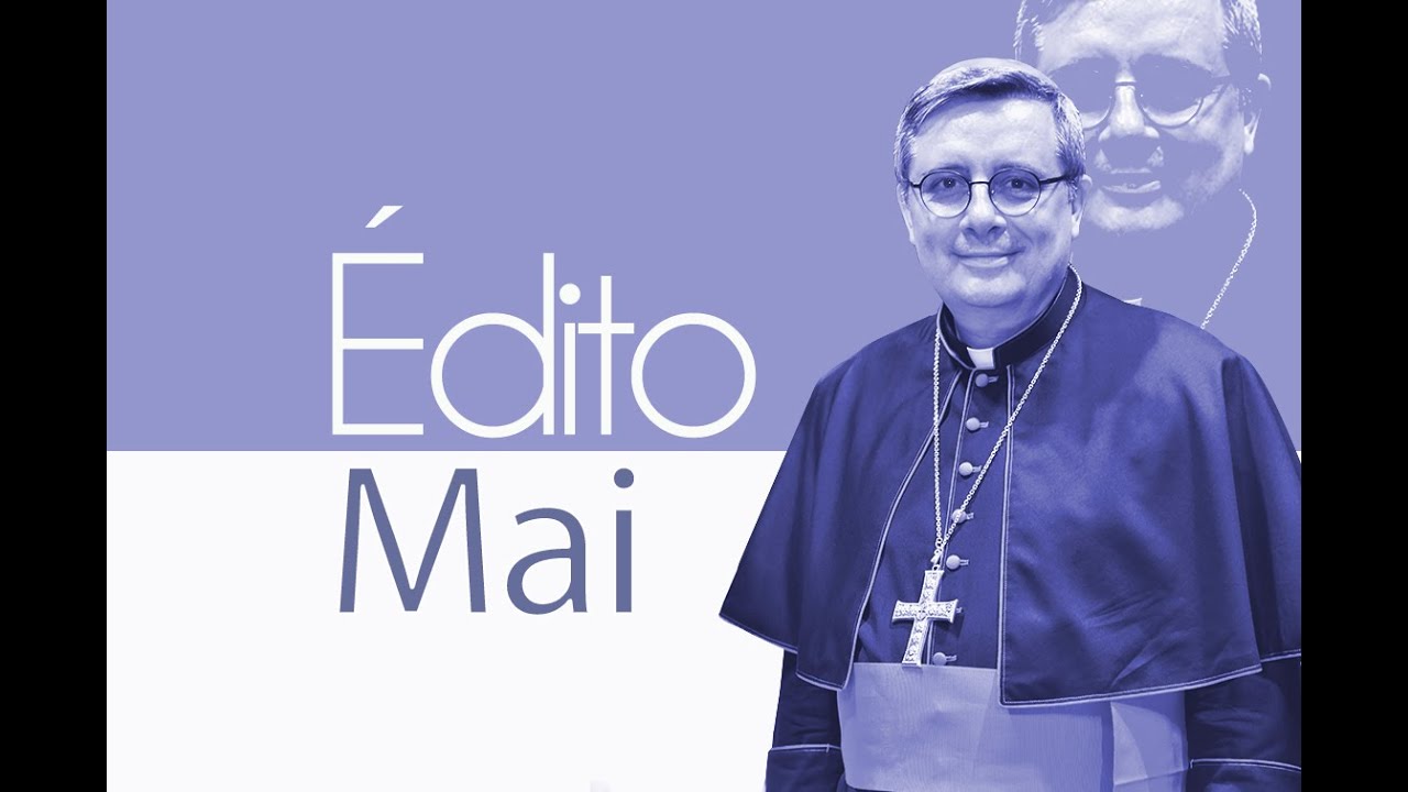 L'ÉDITORIAL DE MGR DAVID / Mai 2024 - YouTube