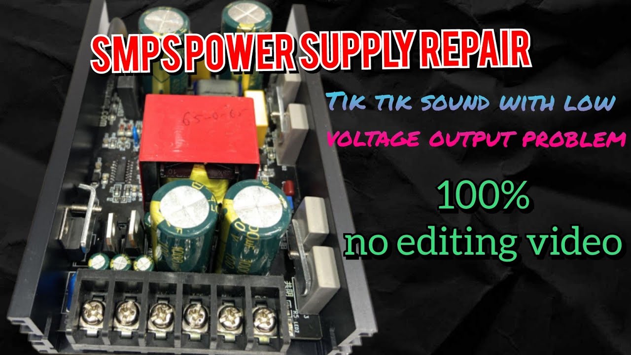 SMPS power supply repair 65-0-65 volt 600watt/low voltage output and tik tik sound problem - YouTube