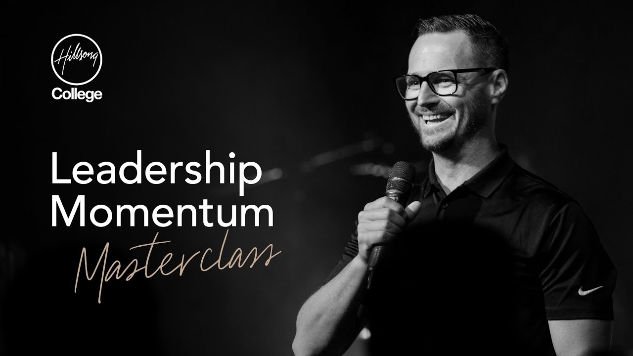 Hillsong College - Leadership Momentum Masterclass - YouTube