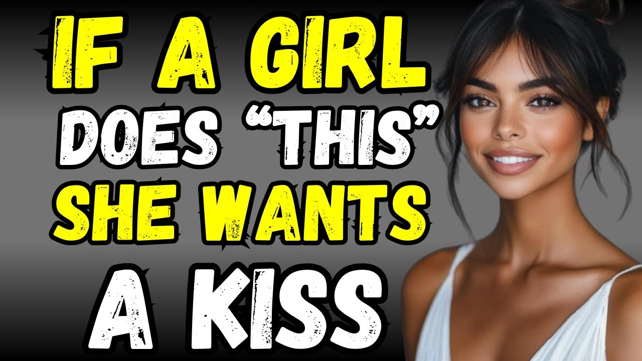 10 Signs She’s Begging for You to Kiss Her (But Won’t Say It)-Infinite Wisdom - YouTube