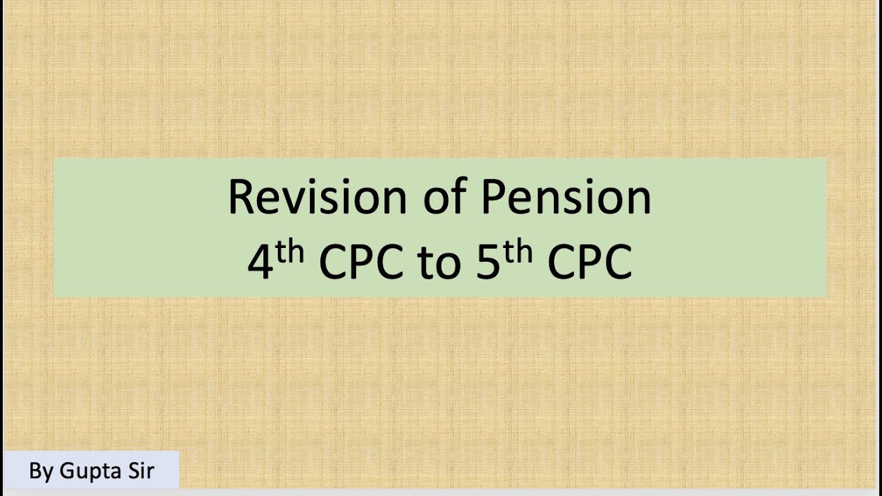 Revision of Pension 4th CPC to 5th CPC - YouTube