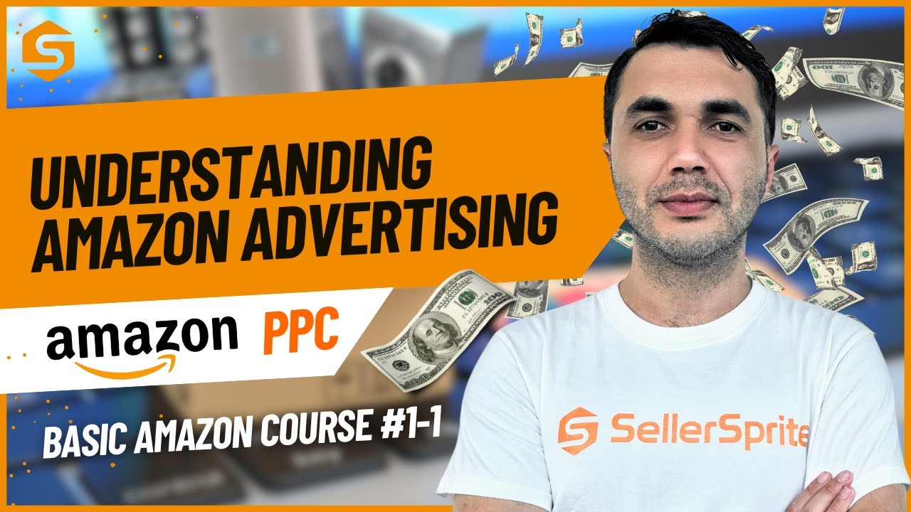 Understanding Amazon Advertising | SellerSprite Basic Amazon Course ...