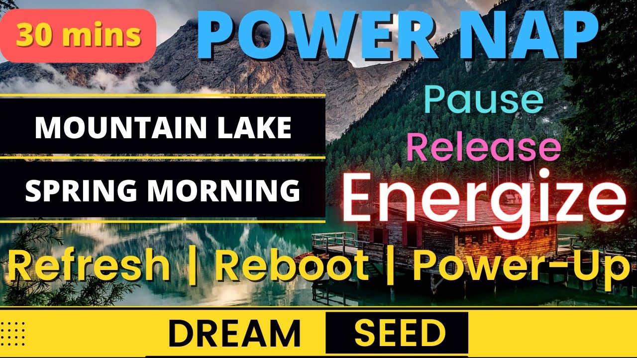 POWER NAP | Spring Morning | Mountain Lake | 30 mins - YouTube