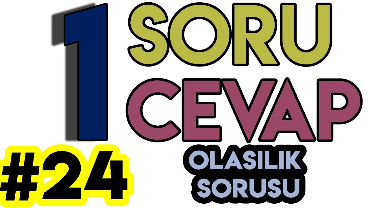 OLASILIK SORUSU | 1 SORU 1 CEVAP | #24 - YouTube