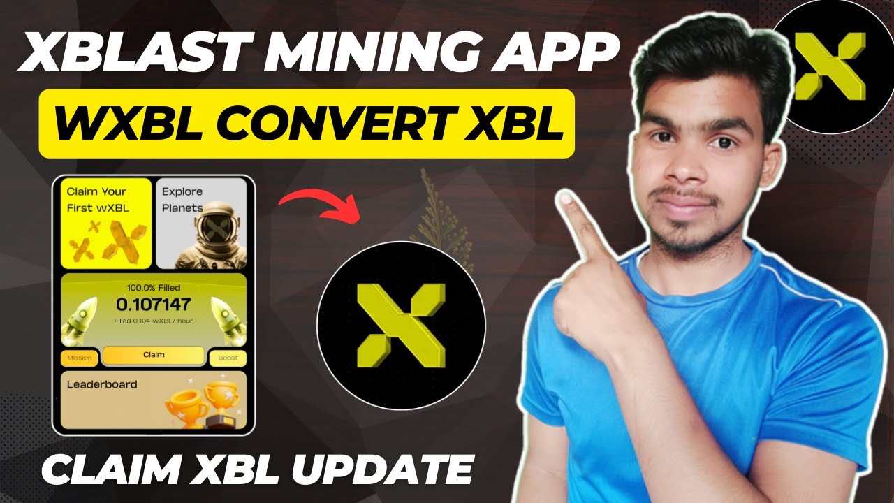 Xblast Mining App Refine WXBL To XBL | Xblast Mining Withdraw Update ...