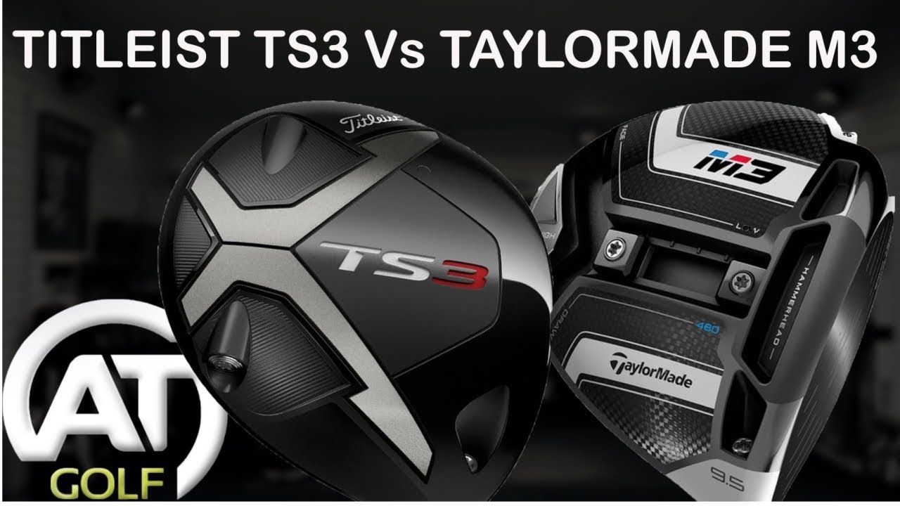 TITLEIST TS3 DRIVER Vs TAYLORMADE M3 DRIVER - YouTube