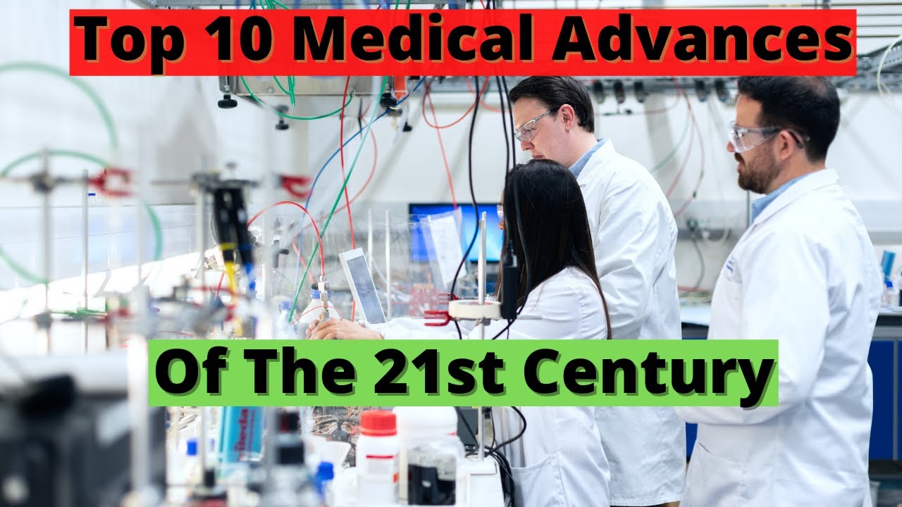 Top 10 medical advances of the 21st century - YouTube