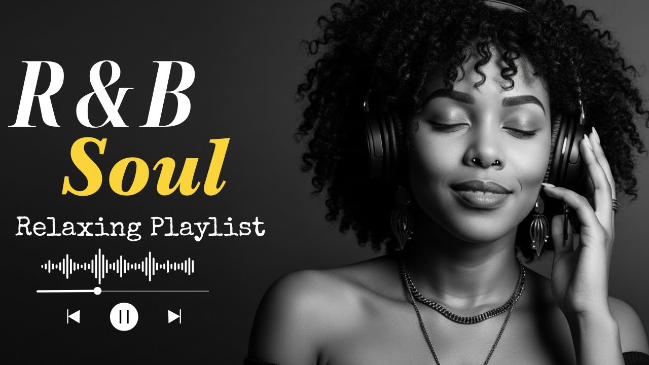 【R&B Soul】Unwind Your Mind Dreamy R&B & Smooth Soul for Relaxation ...