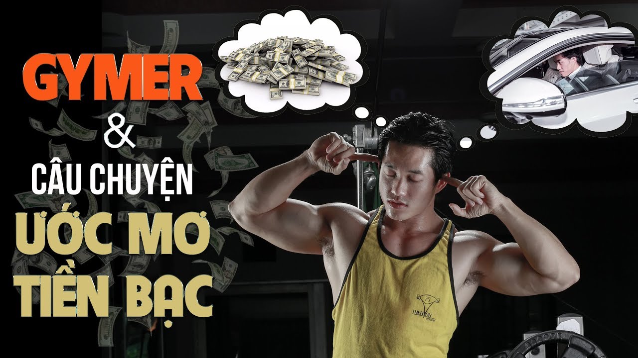 Gymer nghèo: Câu chuyện ước mơ và tiền bạc - YouTube