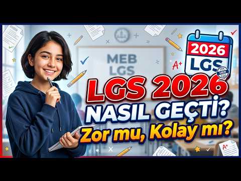 SON DAKİKA! SINAV BİTTİ. 2026  LGS NASIL GEÇTİ?