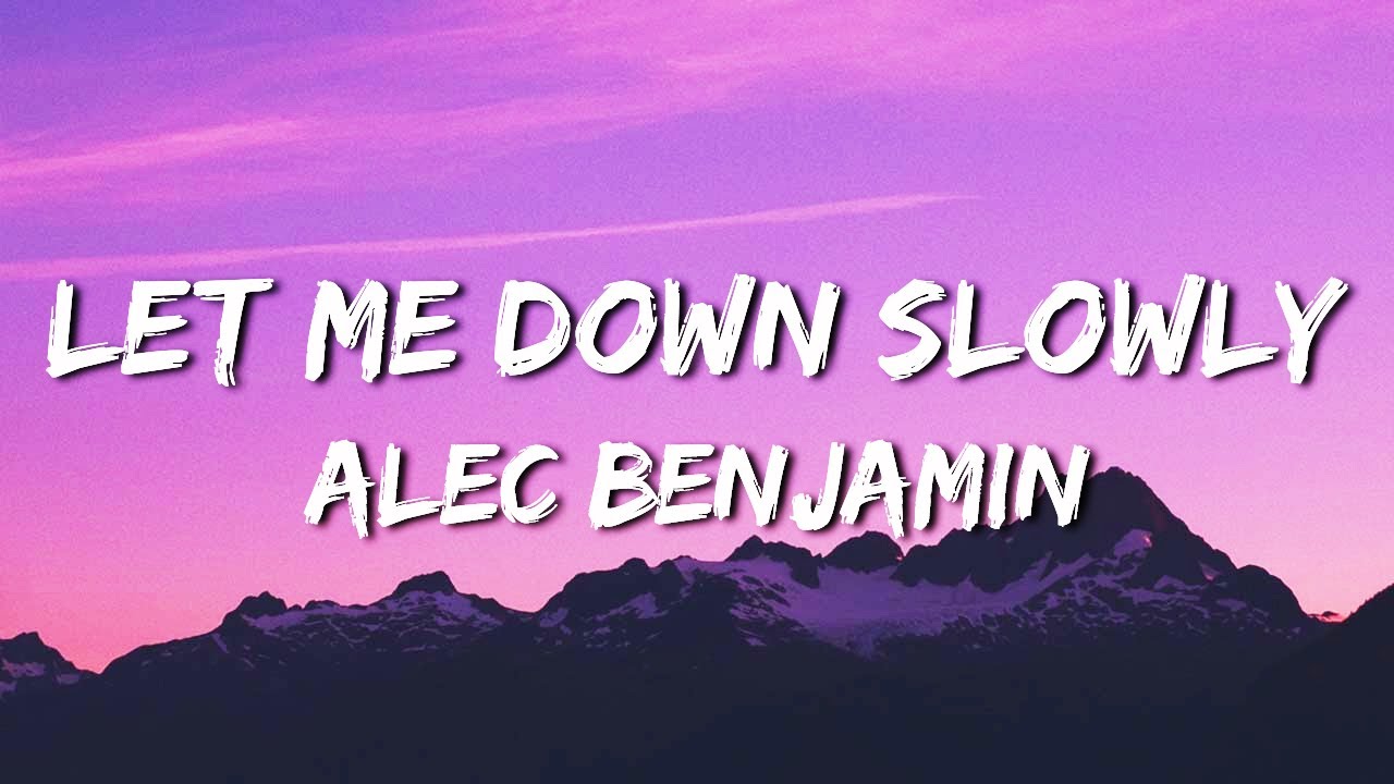 Alec Benjamin - Let Me Down Slowly (Mix Lyrics) Taylor Swift, Mark ...