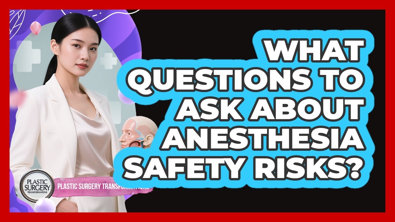 What Questions To Ask About Anesthesia Safety Risks? - YouTube