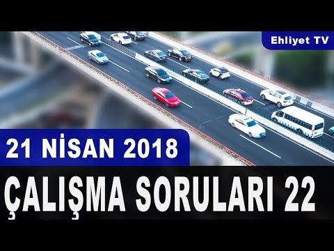 21 Nisan 2018 Ehliyet Sınavı Çalışma Soruları - 22