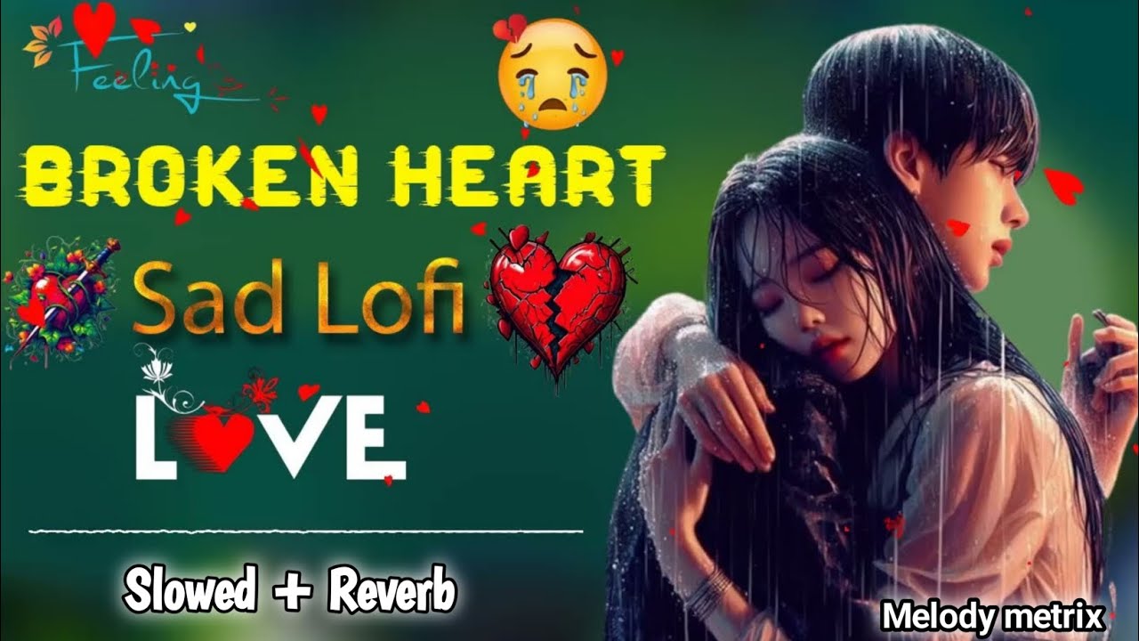 ALONE SAD SONG || Love song 😍 || Broken heart lofi song || mashup songs ...