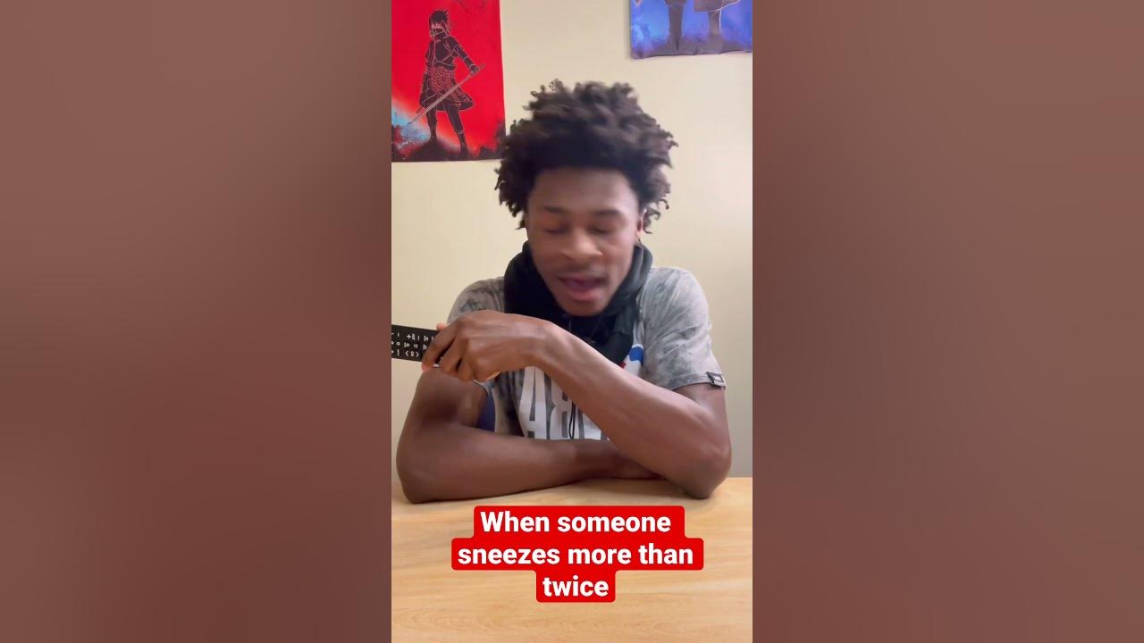 When Someone Sneezes More Than Twice shorts YouTube when-someone-sneezes-more-than-twice-shorts-youtube