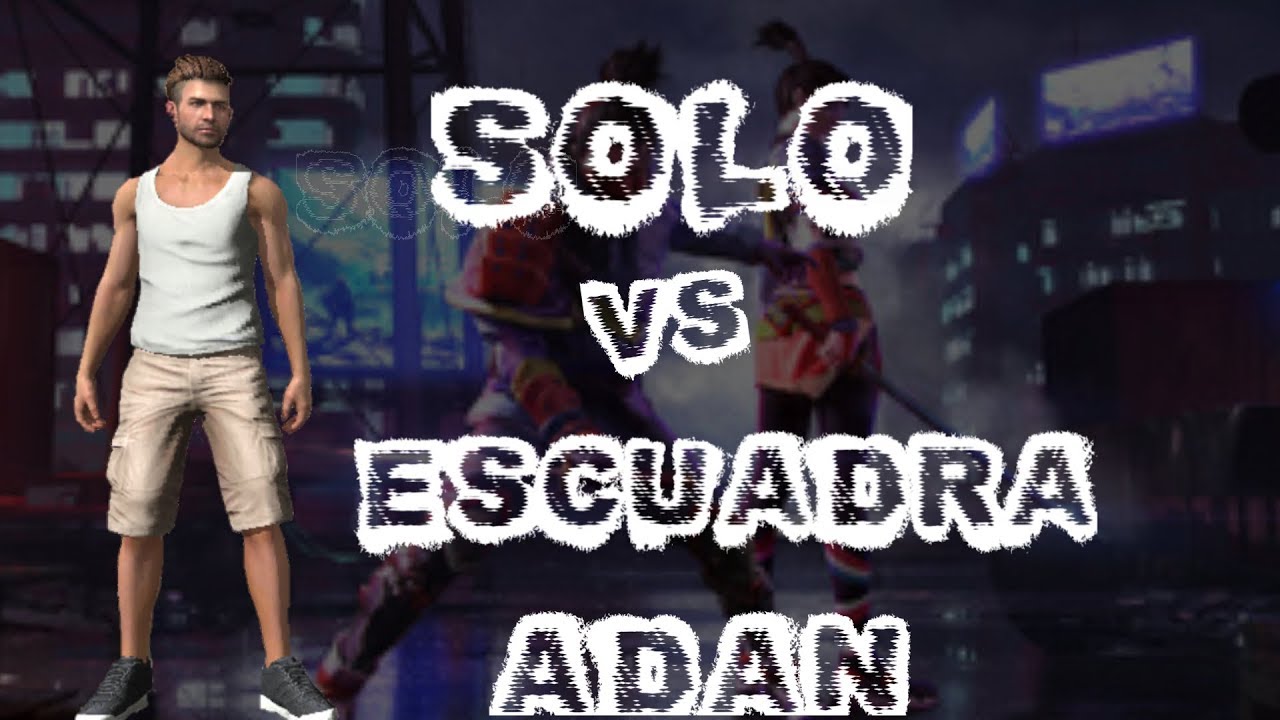 HIGHLIGHTS FREE FIRE- SOLO VS SQUAD CON PERSONAJE ADAN SIN SKINS DE ...