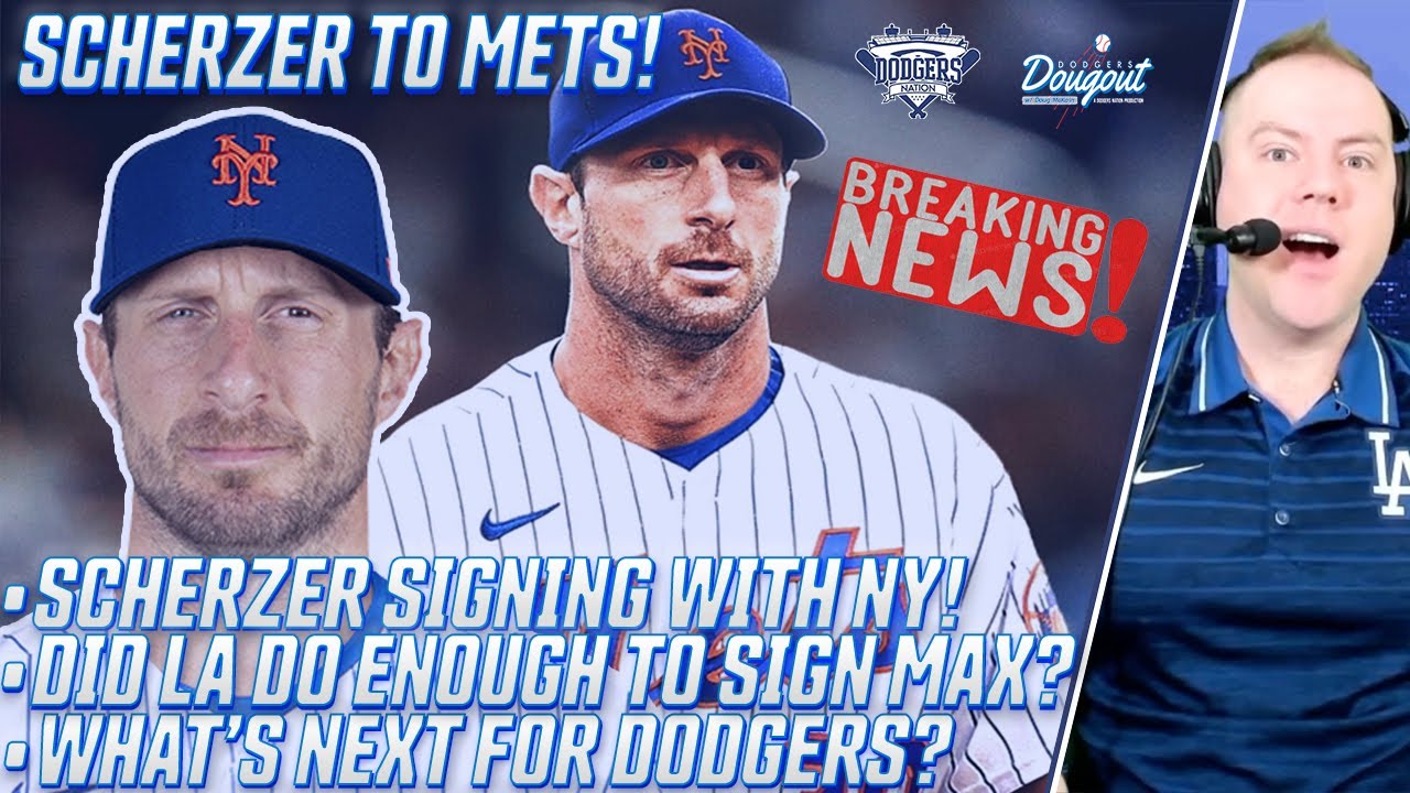 BREAKING: Max Scherzer Signs With Mets, What's Next for Dodgers, Did LA ...
