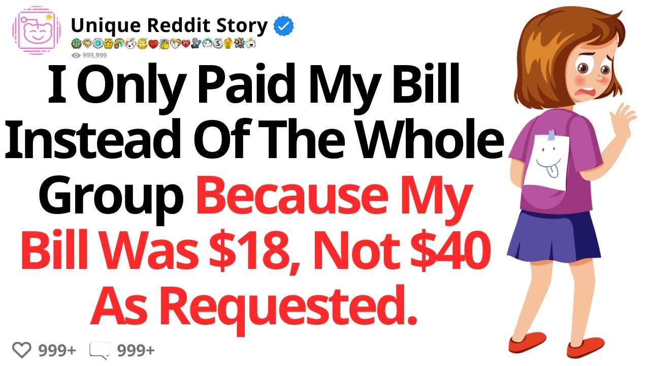 I Only Paid My Bill Instead Of The Whole Group Becaus... Reddit Story ...
