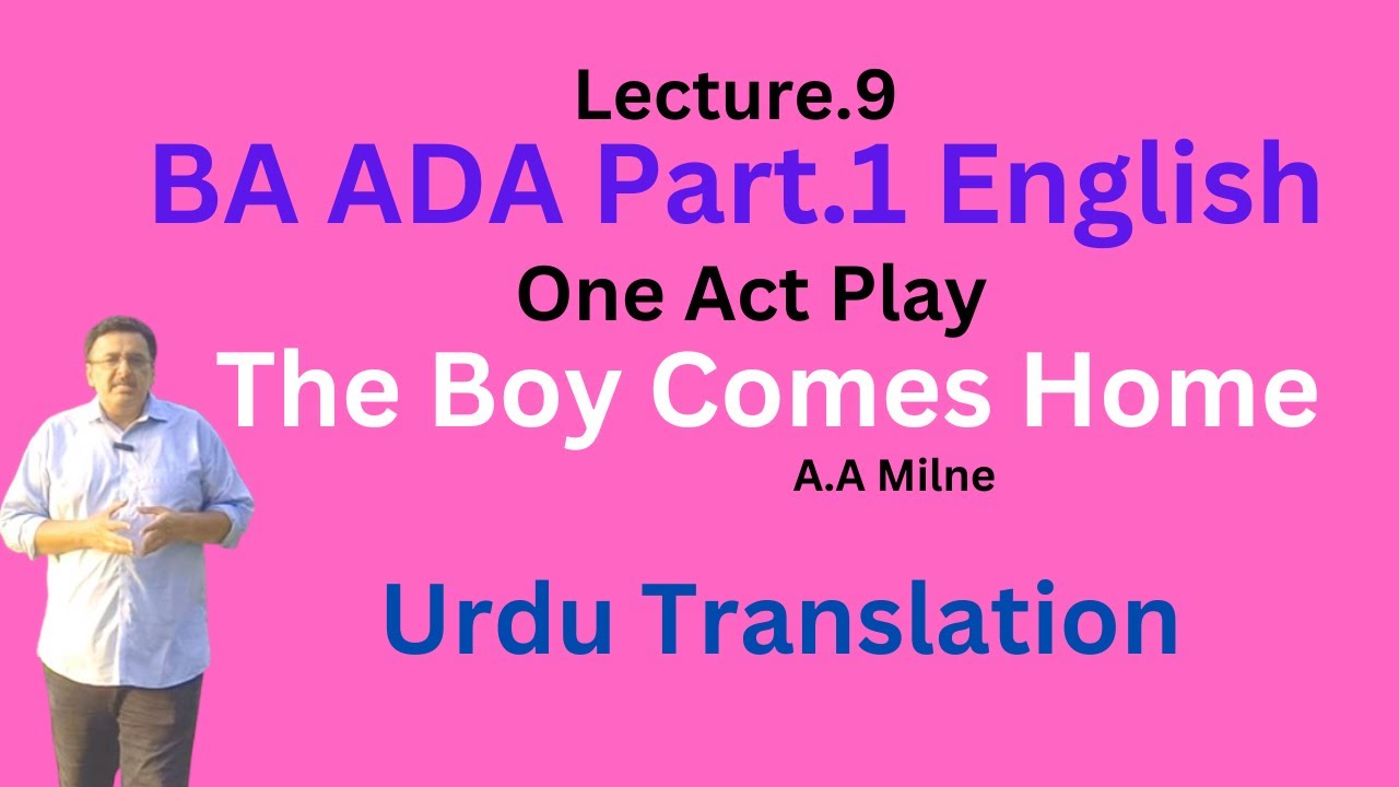 ADA Part.1 English One Act Play The Boy Comes Home Urdu Translation Lecture.9 PU/SU/ GCUF ...