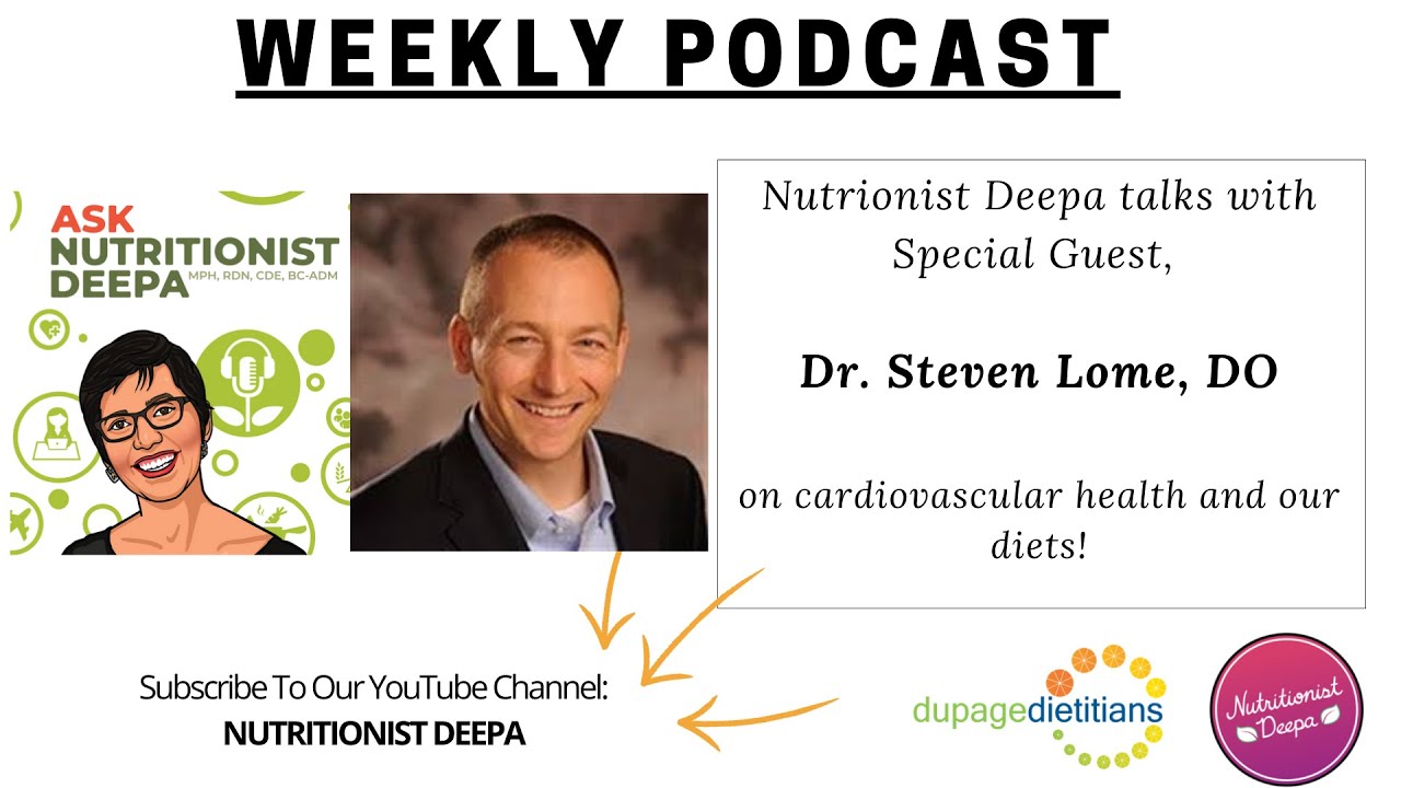 Nutritionist Deepa on Cardiovascular Health with Dr Steven Lome, DO ...
