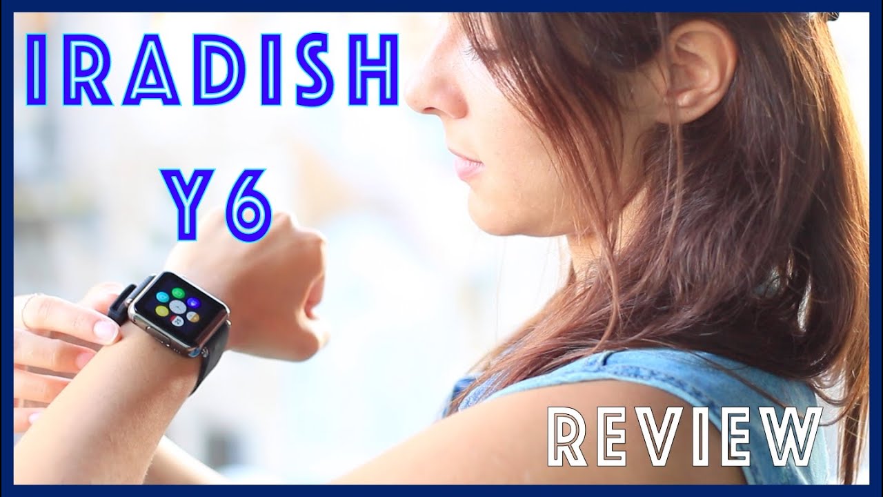 Iradish Y6 Smartwatch, el clon low cost del AppleWatch | Review - YouTube