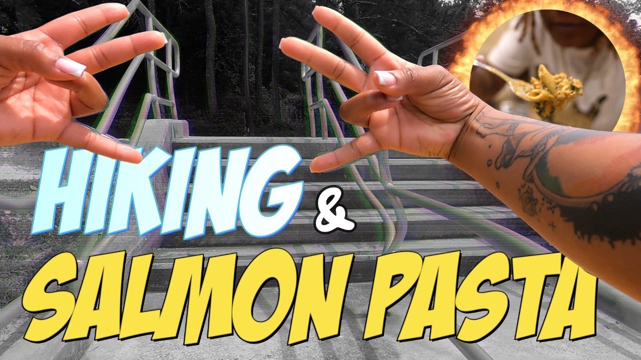HIKING AND COOKING WITH K ! Salmon Pasta + Hot Cheeto Pickles ...