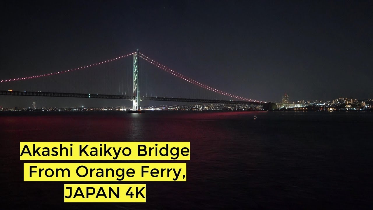 Akashi kaikyo bridge From Orange Ferry (明石海峡大橋・オレンジフェリー) - YouTube