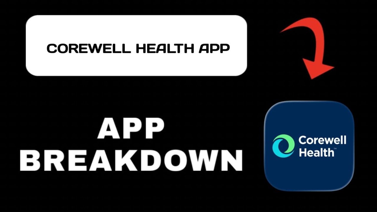Corewell Health App Overview - What To Know - YouTube
