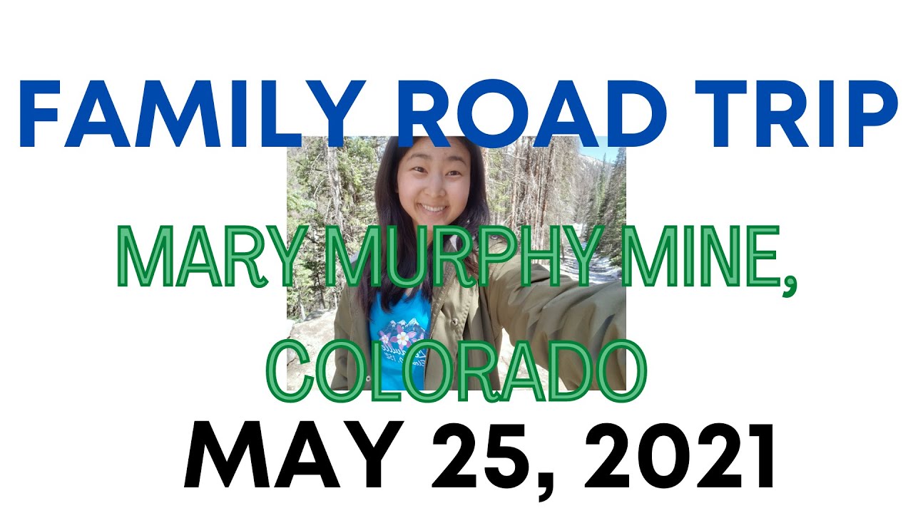 05 May 25, 2021 Mary Murphy Mine Colorado - YouTube
