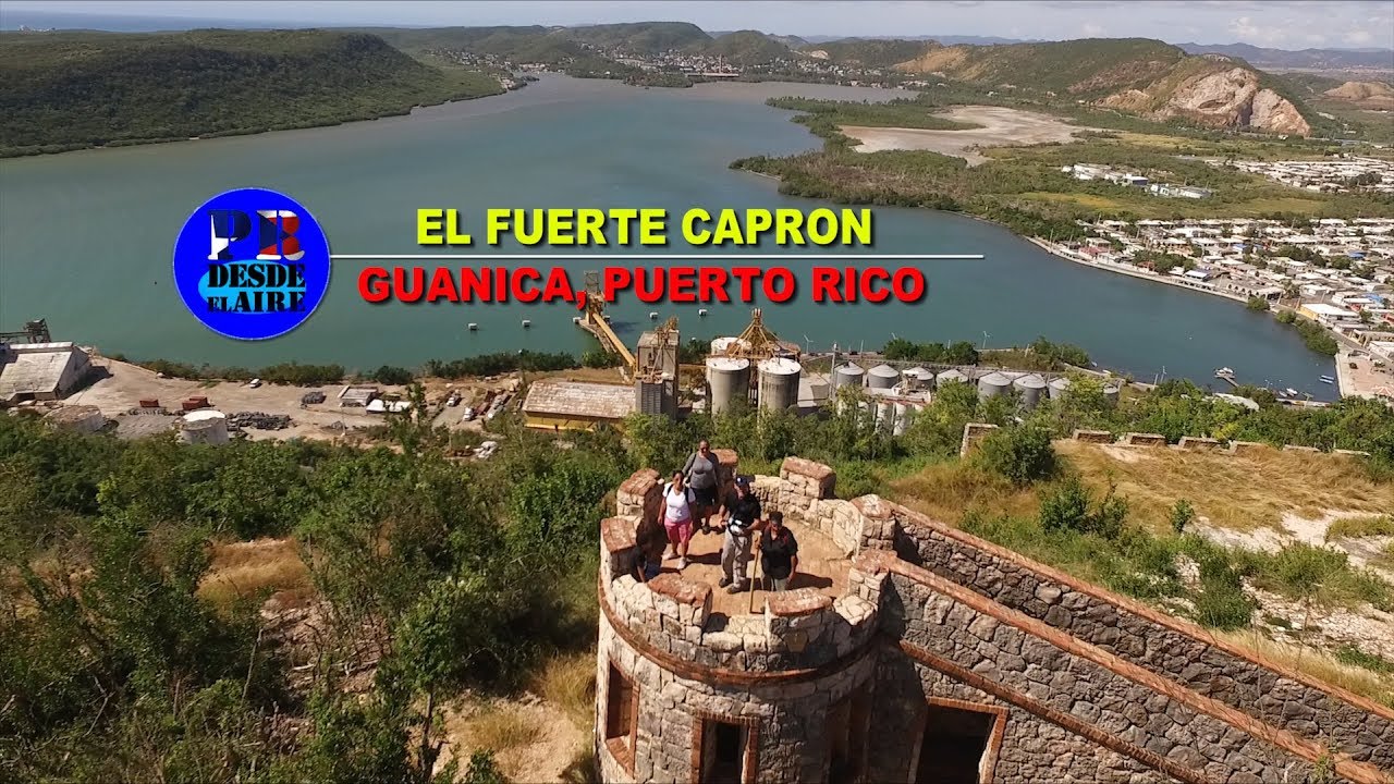EL FUERTE CAPRON en GUANICA - YouTube