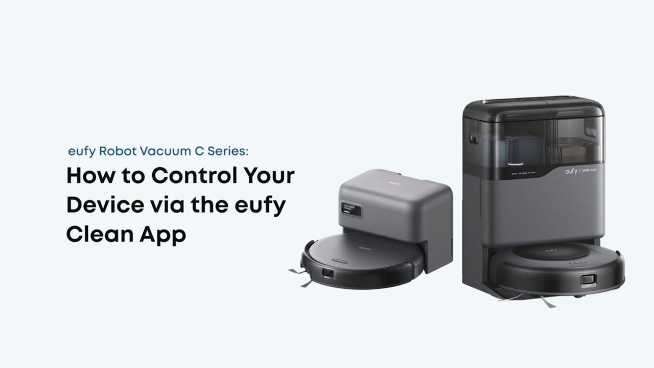 eufy Robot Vacuum C Series: How to Control Your Device via the eufy ...