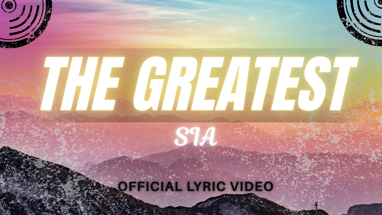 The Greatest | Sia | Official Lyric Video | 2016 Pop Anthem - YouTube