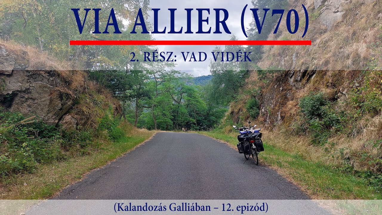 🚴 Via Allier (V70) 🎥2. rész: Vad vidék ⛺ - YouTube