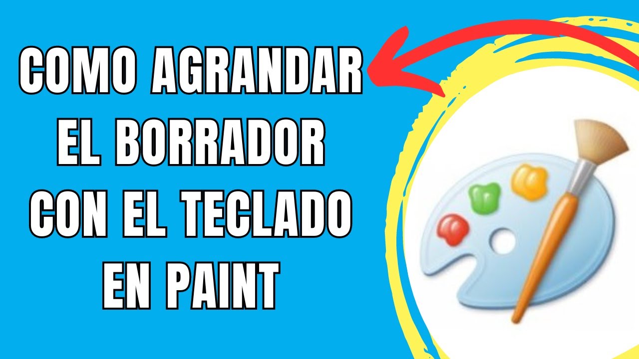 COMO AGRANDAR EL BORRADOR CON EL TECLADO EN PAINT WINDOWS 11 🟢 - YouTube