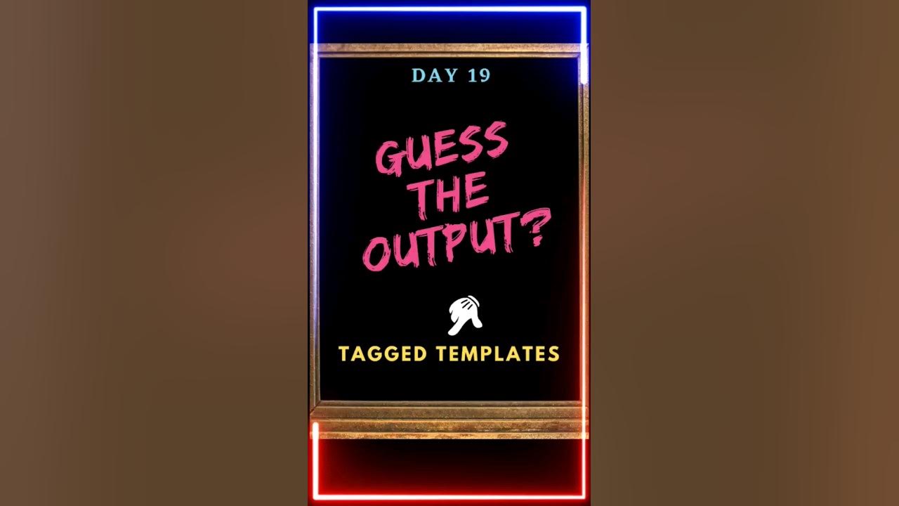 Javascript Guess The Output Day 19 Tagged Template Javascript Nodejs Ytshorts Shorts