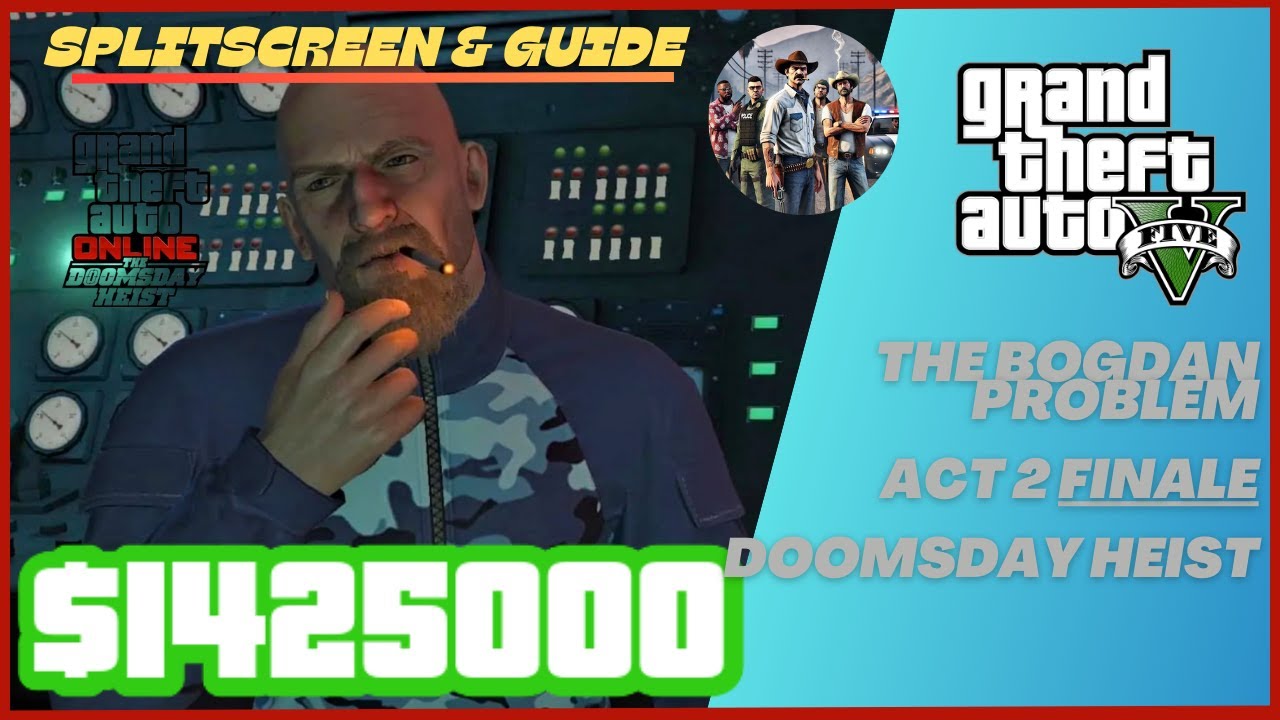 Mastering The Doomsday Heist Act 2 Finale The Bogdan Problem GTA 5 ...