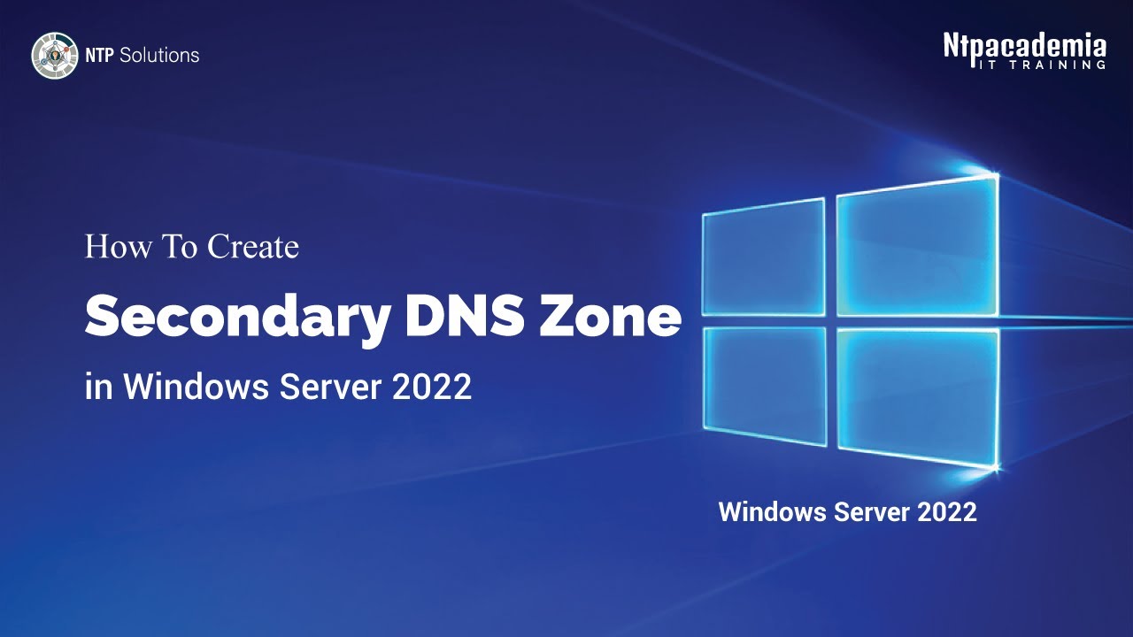 How To Create Secondary DNS Zone in Windows Server 2022 | Secondary DNS ...